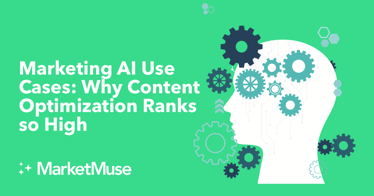 Marketing AI Use Cases: Why Content Optimization Ranks so High