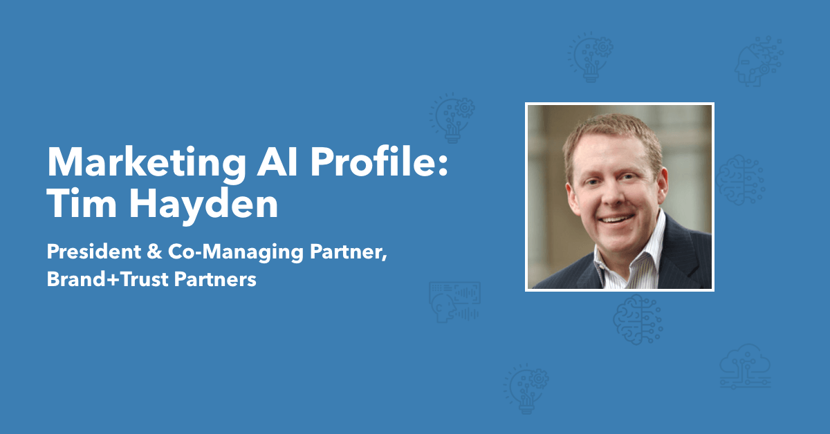 Marketing AI Profile: Tim Hayden