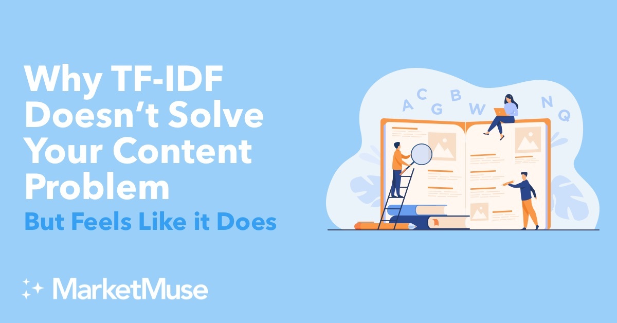 Why TF-IDF Doesn't Solve Your Content and SEO Problem but Feels Like it ...
