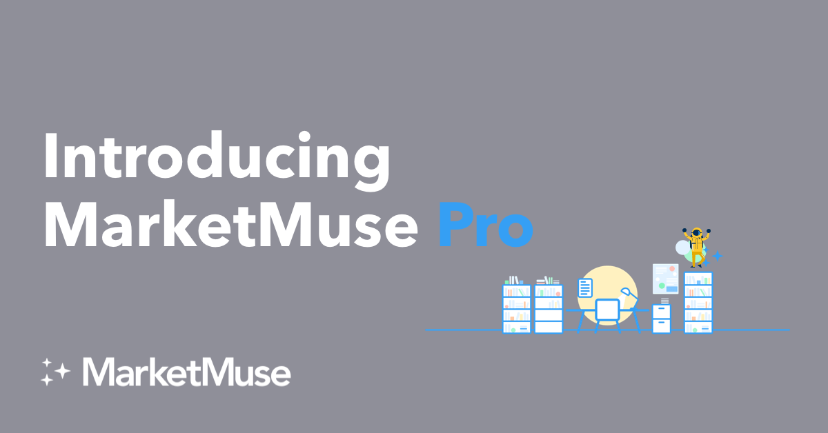 Introducing MarketMuse Pro